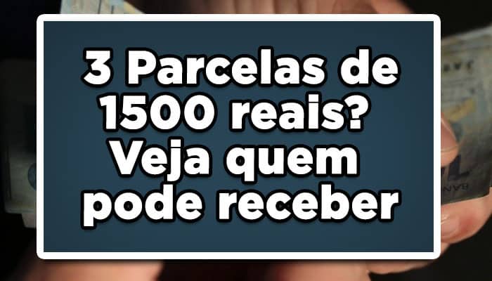 3 Parcelas De 1500 Reais Veja Quem Pode Receber 3-parcelas-de-1500-reais-veja-quem-pode-receber